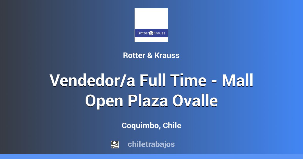 Vendedor/a Full Time - Mall Open Plaza Ovalle - Coquimbo | Chiletrabajos
