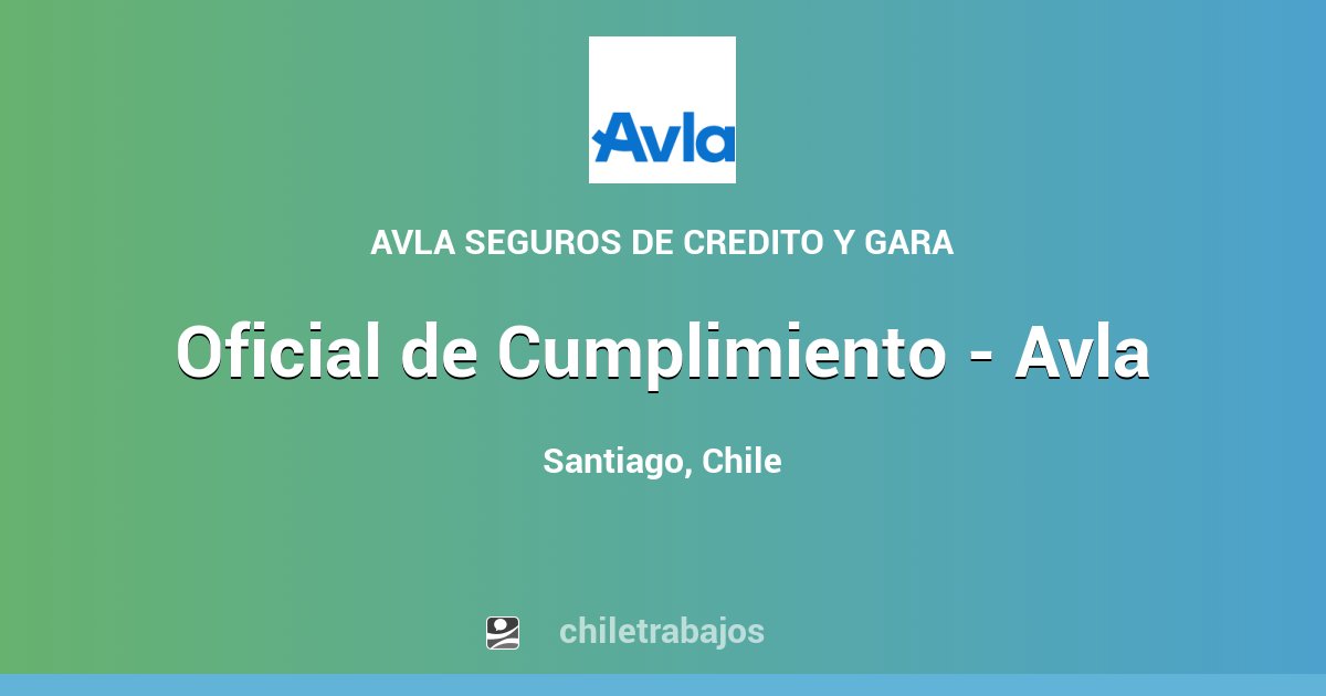 Oficial de Cumplimiento - Avla - Santiago | Chiletrabajos