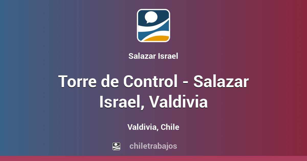Torre de Control - Salazar Israel, Valdivia - Valdivia | Chiletrabajos