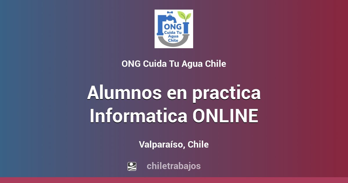 Alumnos en practica Informatica ONLINE - Valparaíso | Chiletrabajos