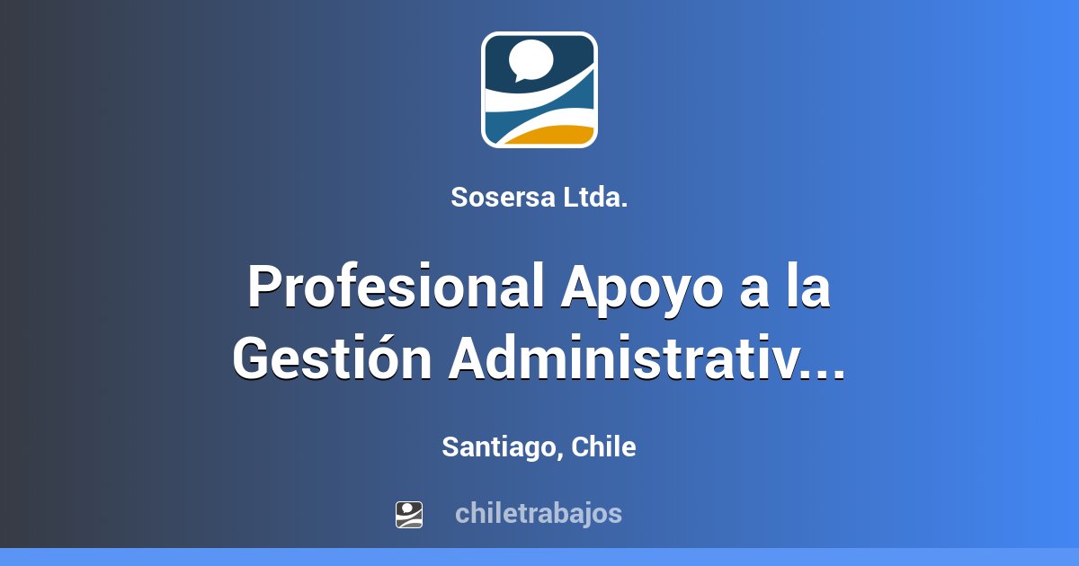 Profesional Apoyo a la Gestión Administrativa - Santiago | Chiletrabajos