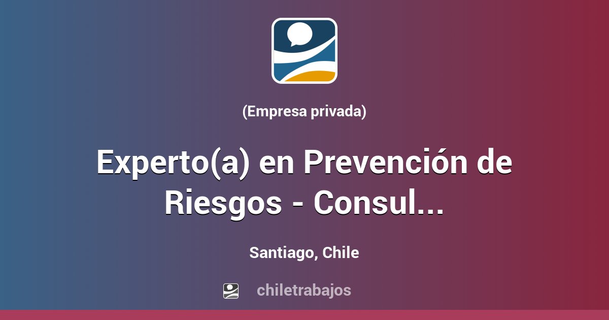 Experto(a) en Prevención de Riesgos - Consultor Independiente ...