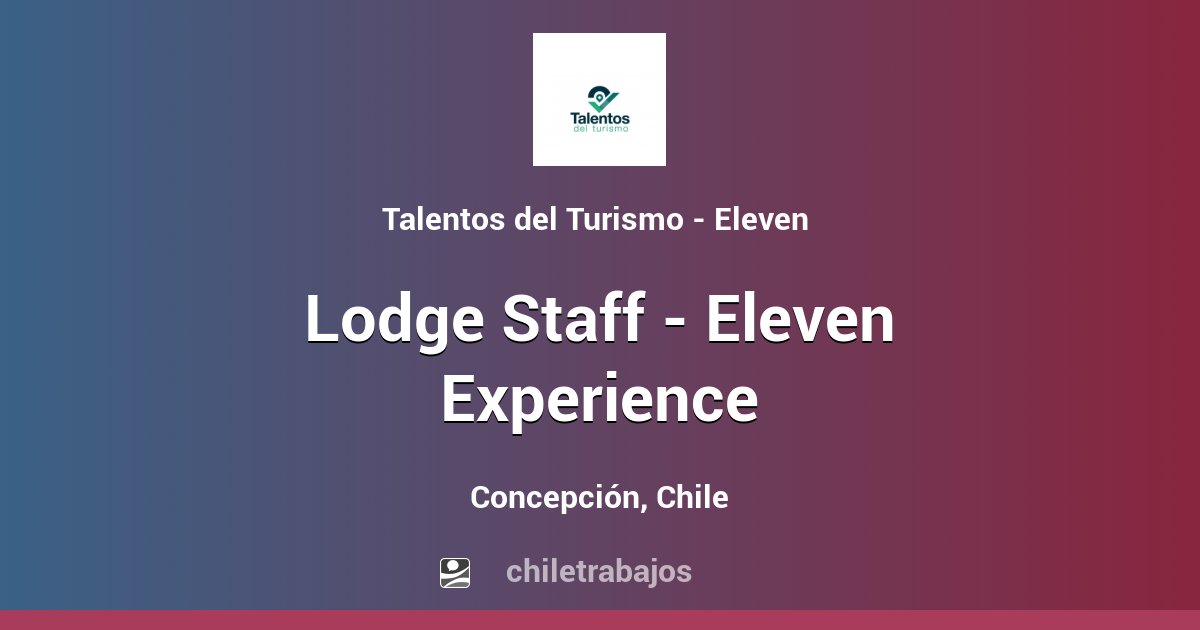 Lodge Staff - Eleven Experience - Concepción | Chiletrabajos