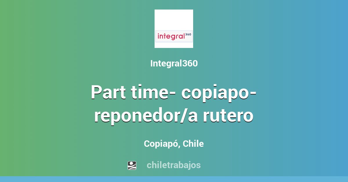 PART TIME- COPIAPO- REPONEDOR/A RUTERO - Copiapó | Chiletrabajos
