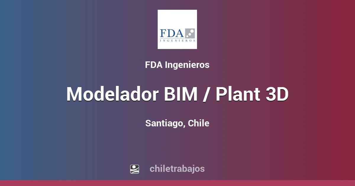 Modelador BIM / Plant 3D - Santiago | Chiletrabajos
