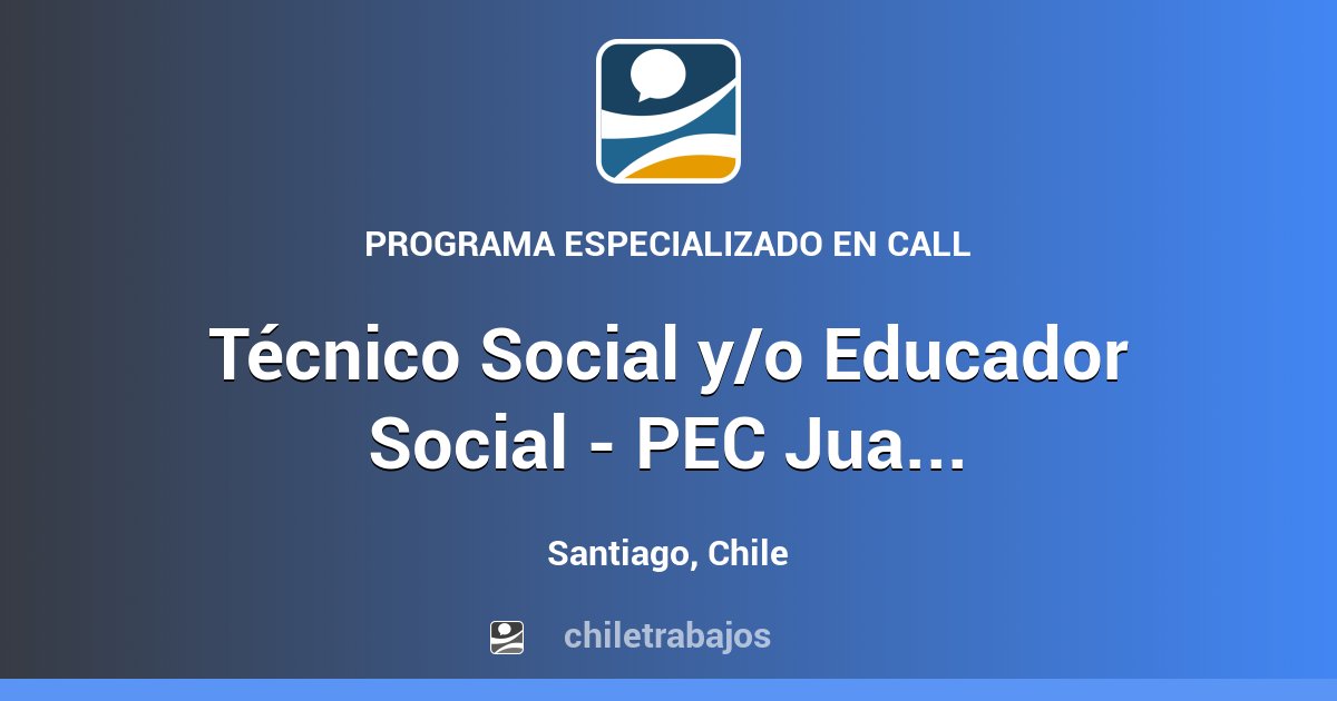 Técnico Social y/o Educador Social - PEC Juan Calosso - Santiago ...
