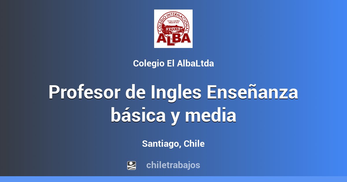 Profesor de Ingles Enseñanza básica y media - Santiago | Chiletrabajos