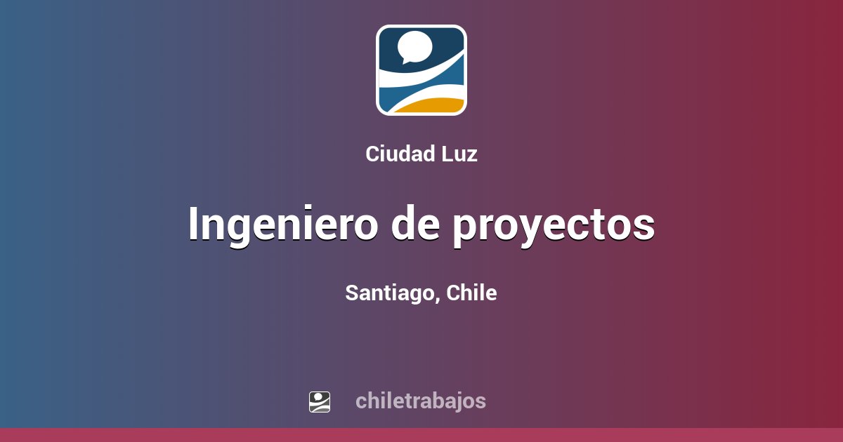 Ingeniero de proyectos - Santiago | Chiletrabajos