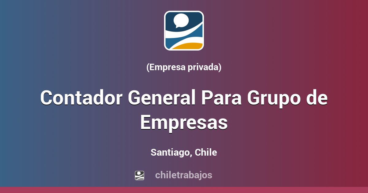 Contador General Para Grupo de Empresas - Santiago | Chiletrabajos