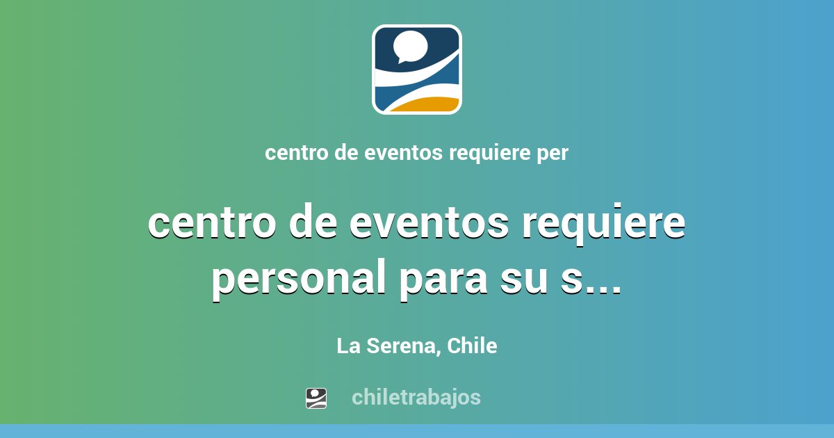 centro de eventos requiere personal para su staff - La Serena ...