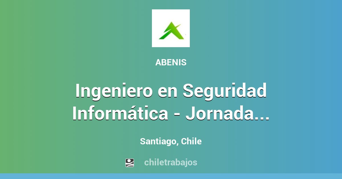 Ingeniero en Seguridad Informática - Jornada Hibrida - Santiago ...
