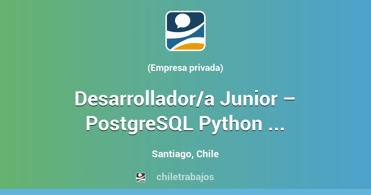 Desarrollador/a Junior – PostgreSQL Python Java Spring Boot APIs - Santiago | Chiletrabajos