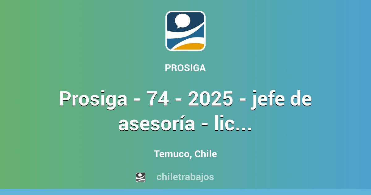 PROSIGA - 74 - 2025 - JEFE DE ASESORÍA - LICITACIÓN VIALIDAD LA ...