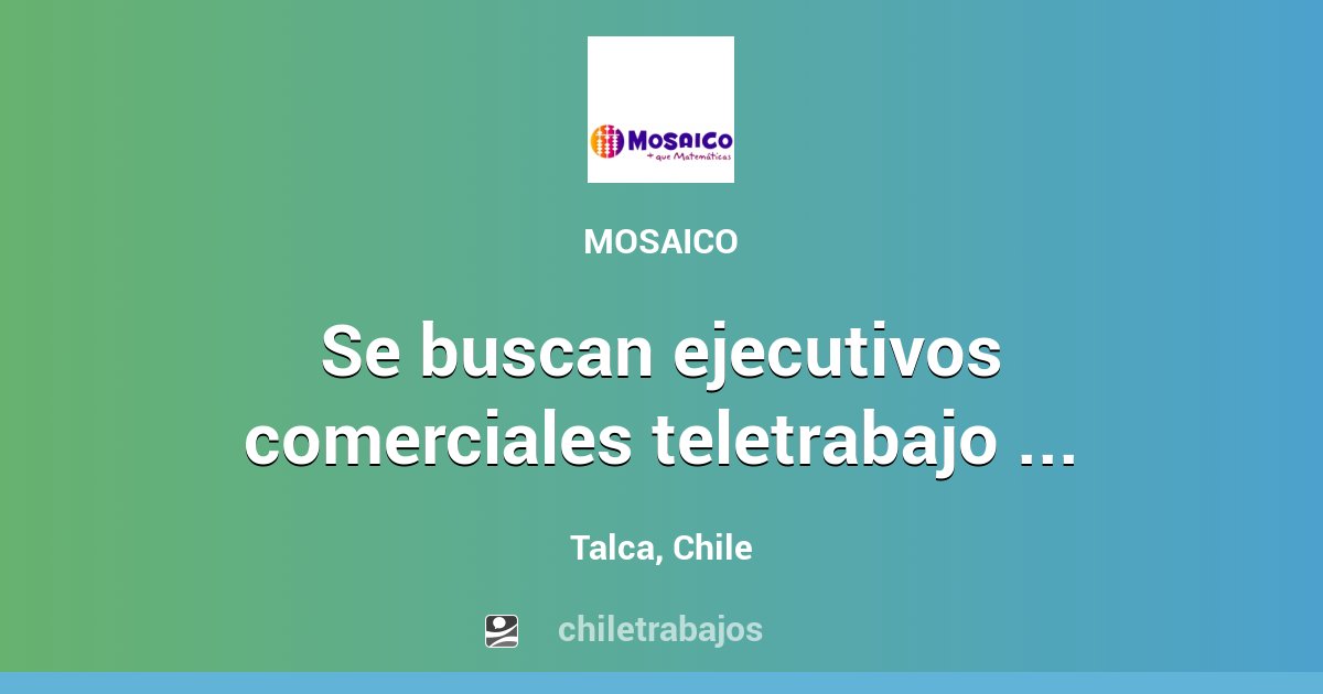 SE BUSCAN EJECUTIVOS COMERCIALES TELETRABAJO TALCA - Talca | Chiletrabajos