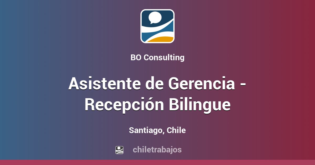 Asistente de Gerencia - Recepción Bilingue - Santiago | Chiletrabajos