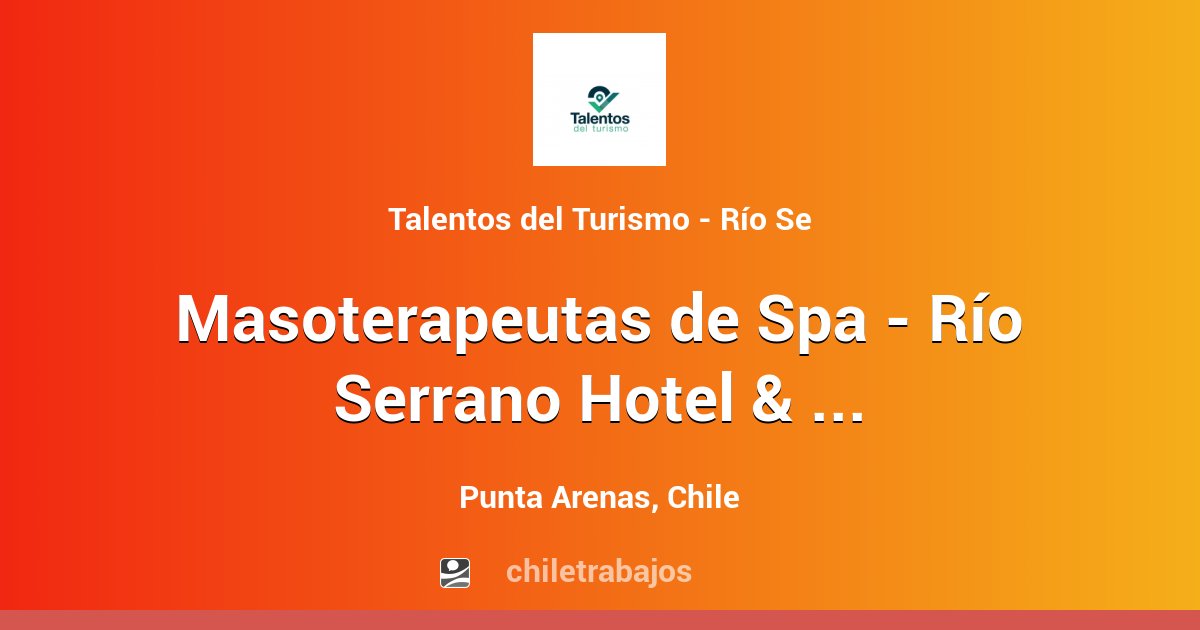 Masoterapeutas de Spa - Río Serrano Hotel & Spa - Punta Arenas ...