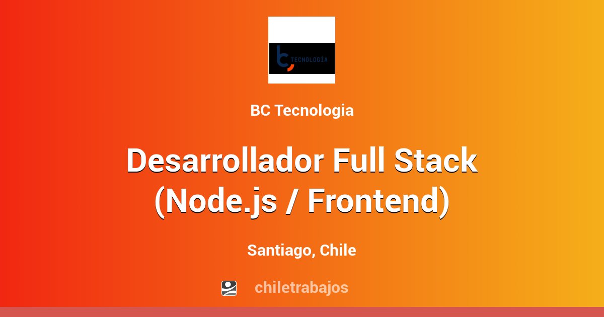 Desarrollador Full Stack (Node.js / Frontend) - Santiago | Chiletrabajos