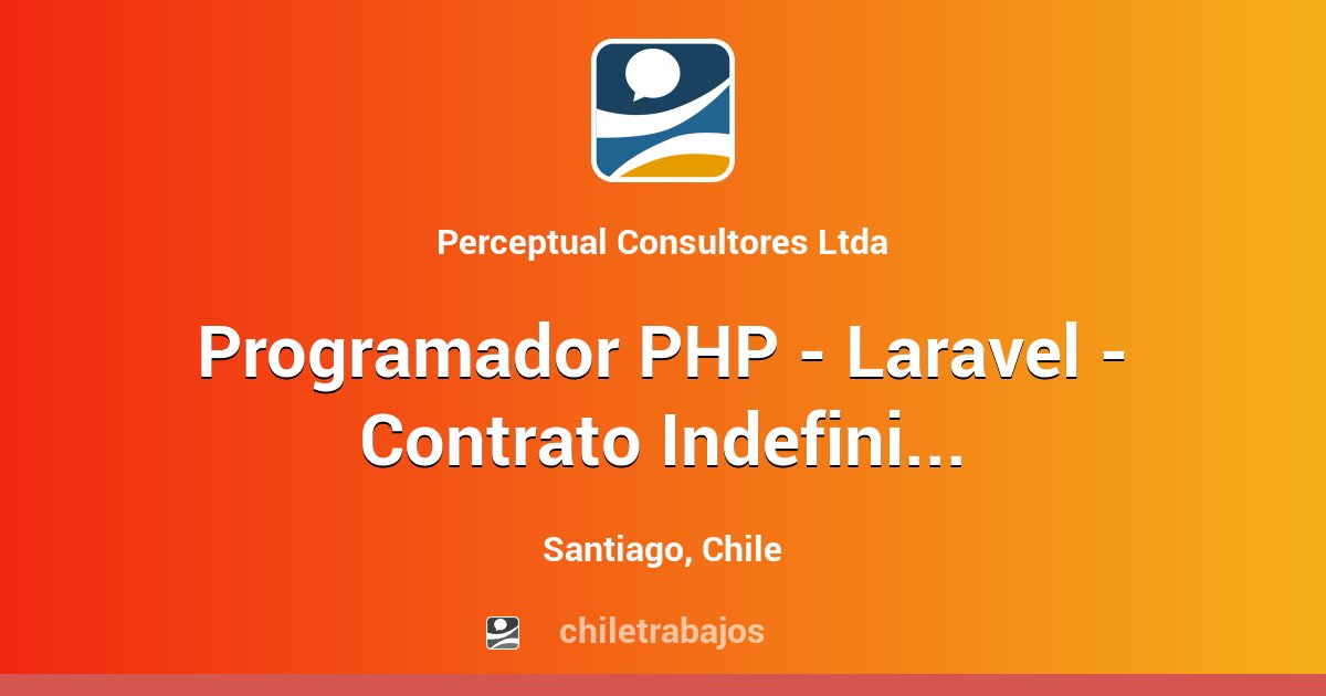 Programador PHP - Laravel - Contrato Indefinido - Online - Santiago | Chiletrabajos