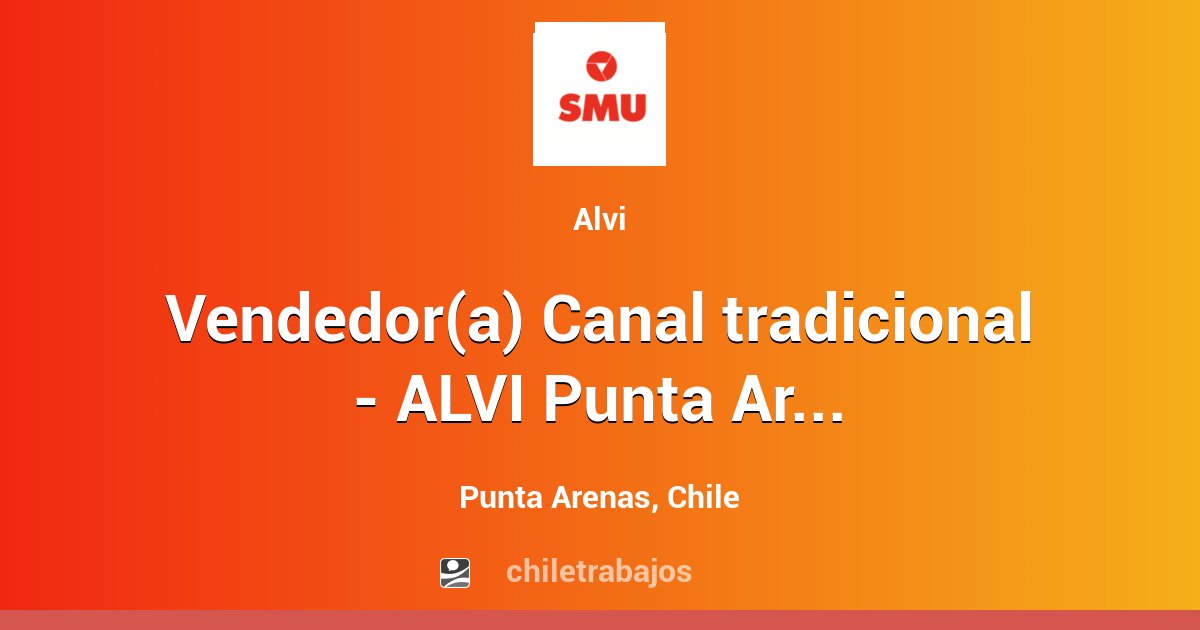 Vendedor(a) Canal tradicional - ALVI Punta Arenas - Punta Arenas ...