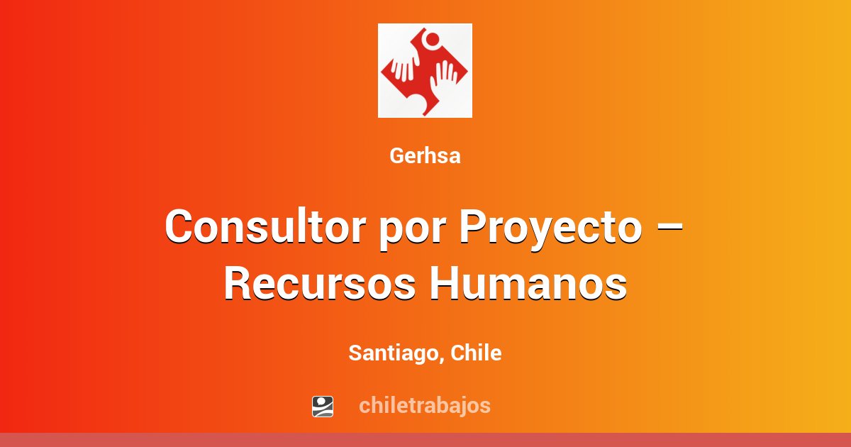 Consultor por Proyecto – Recursos Humanos - Santiago | Chiletrabajos