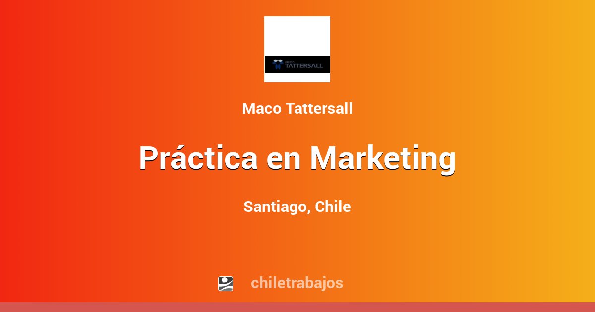 Práctica en Marketing - Santiago | Chiletrabajos