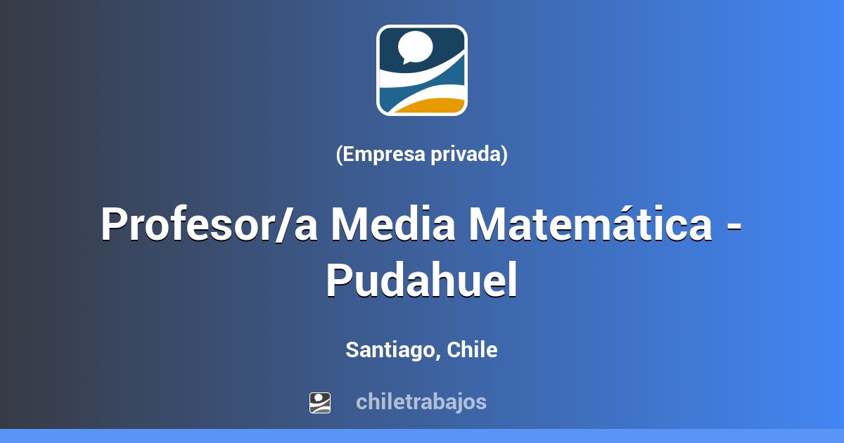Profesor/a Media Matemática - Pudahuel - Santiago | Chiletrabajos