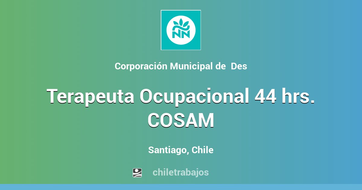 Terapeuta Ocupacional 44 hrs. COSAM - Santiago | Chiletrabajos