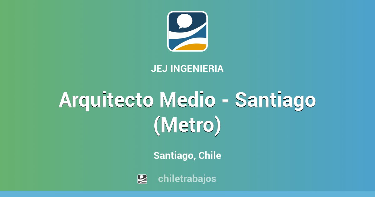 Arquitecto Medio - Santiago (Metro) - Santiago | Chiletrabajos