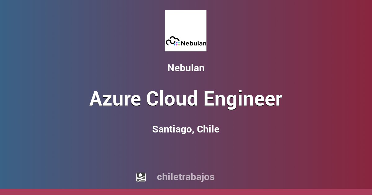 Azure Cloud Engineer - Santiago | Chiletrabajos