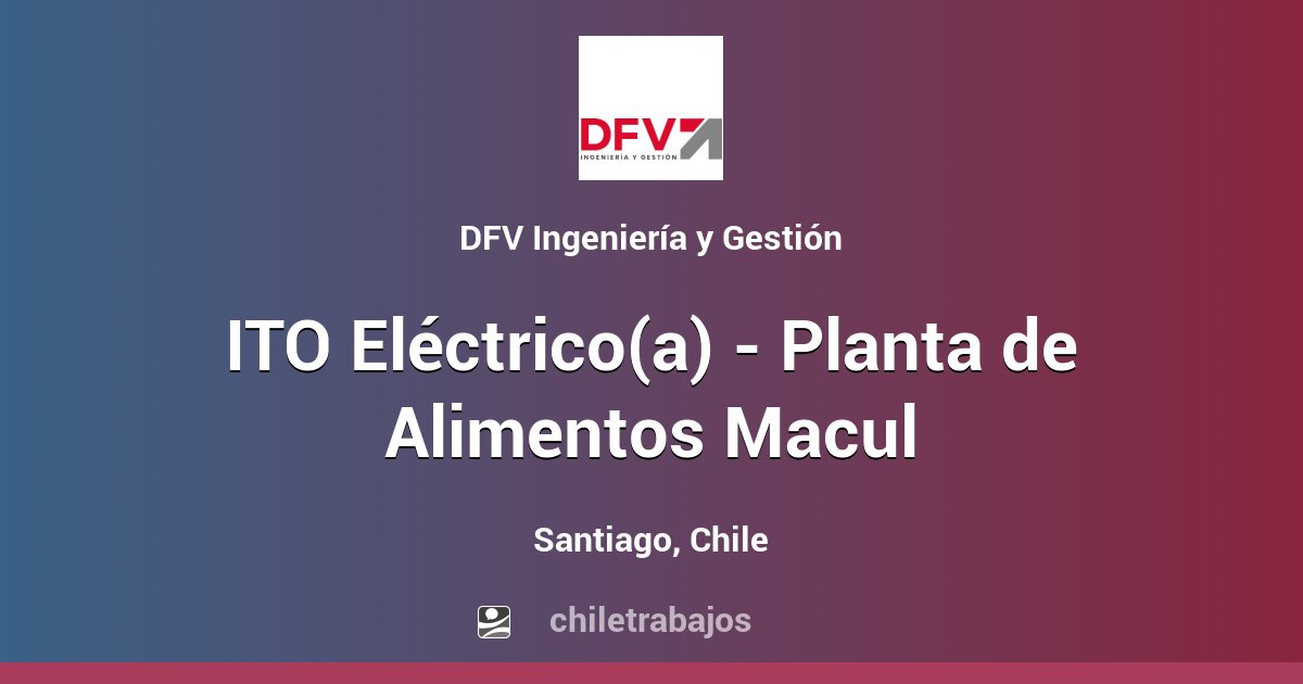 ITO Eléctrico(a) - Planta de Alimentos Macul - Santiago | Chiletrabajos