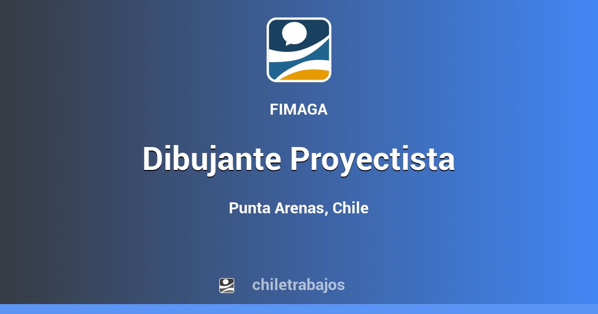 Dibujante Proyectista - Punta Arenas | Chiletrabajos