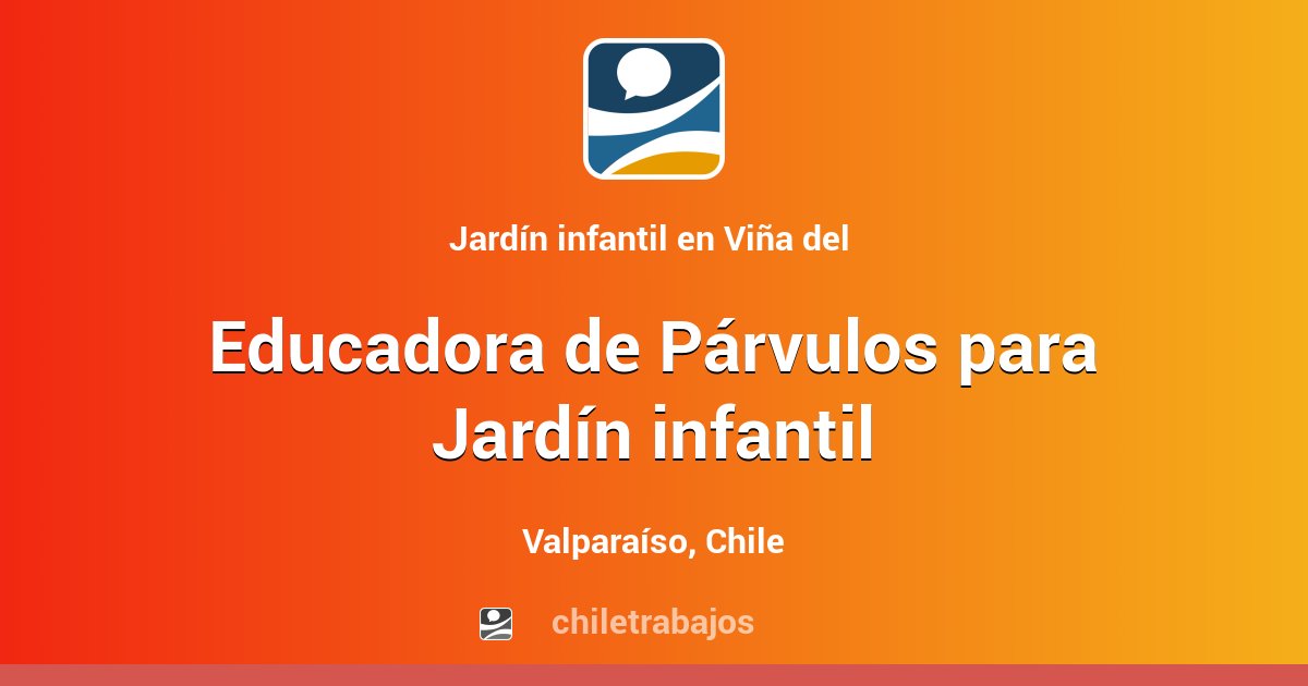 Educadora de Párvulos para Jardín infantil - Valparaíso | Chiletrabajos