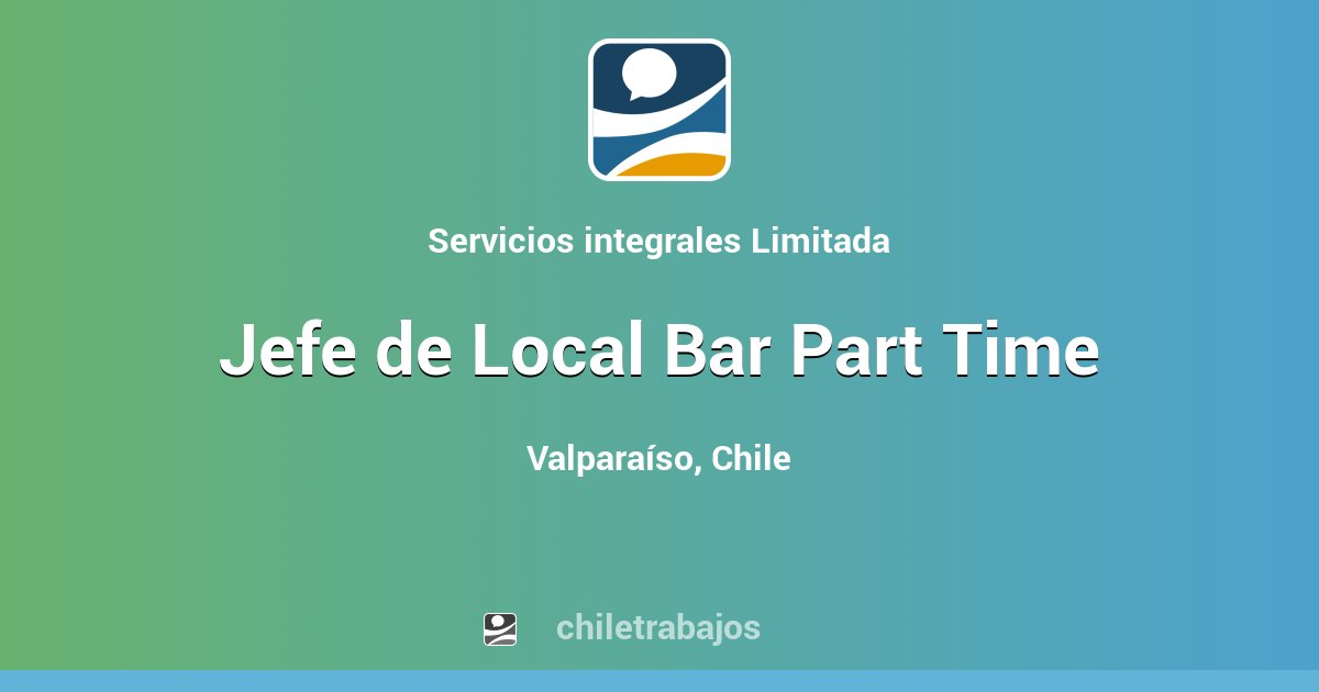 Jefe de Local Bar Part Time - Valparaíso | Chiletrabajos