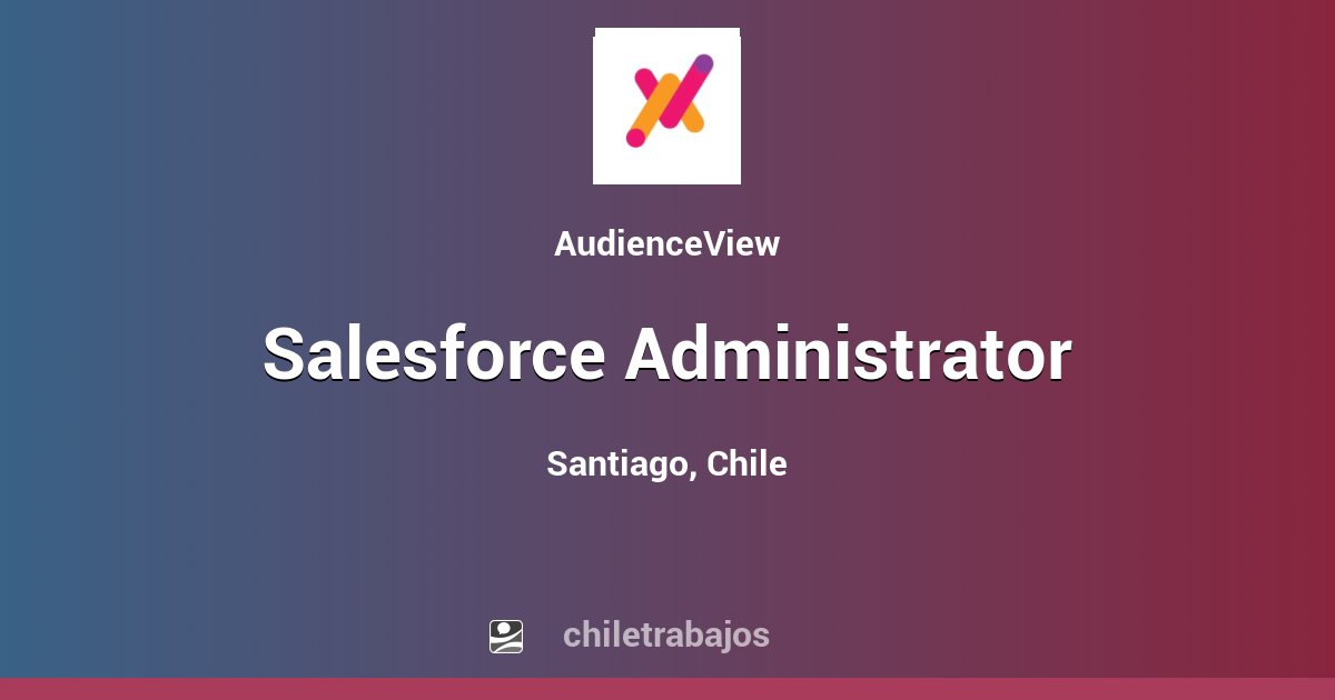 Salesforce Administrator - Santiago | Chiletrabajos