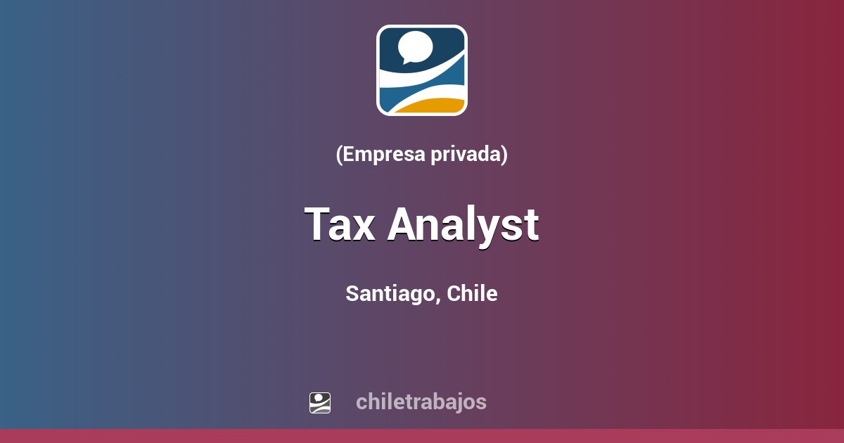 Tax Analyst - Santiago | Chiletrabajos