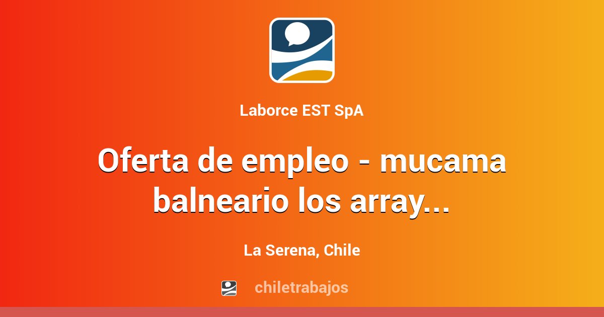 OFERTA DE EMPLEO - MUCAMA BALNEARIO LOS ARRAYANES (LA SERENA) - La ...