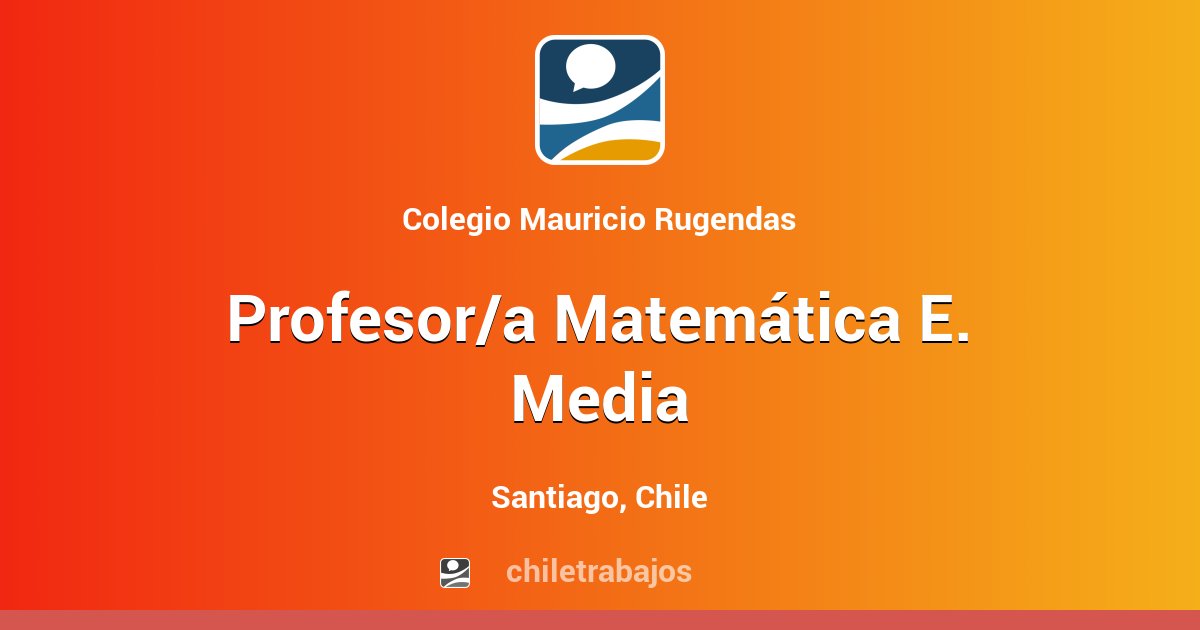 Profesor/a Matemática E. Media - Santiago | Chiletrabajos