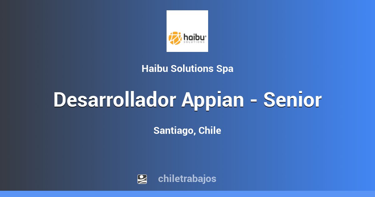 Desarrollador Appian - Senior - Santiago | Chiletrabajos