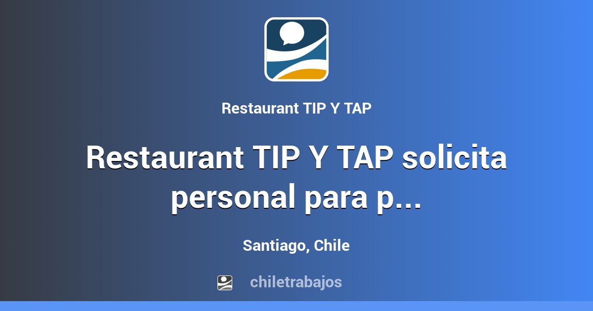 Restaurant TIP Y TAP solicita personal para próxima apertura - Santiago ...