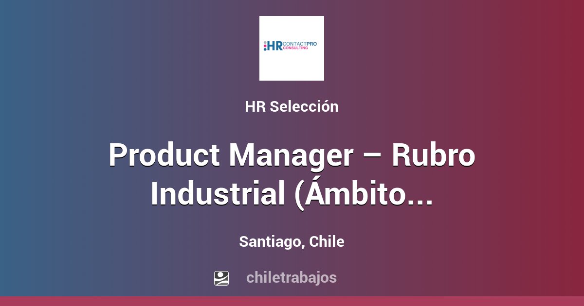 Product Manager – Rubro Industrial (Ámbito Hidráulico) - Santiago ...