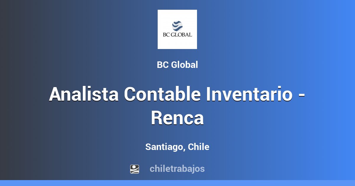 Analista Contable Inventario - Renca - Santiago | Chiletrabajos