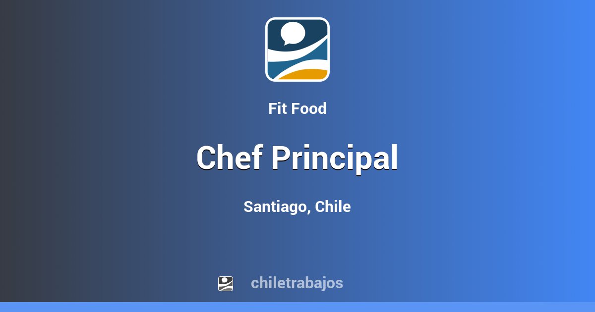 Chef Principal - Santiago | Chiletrabajos