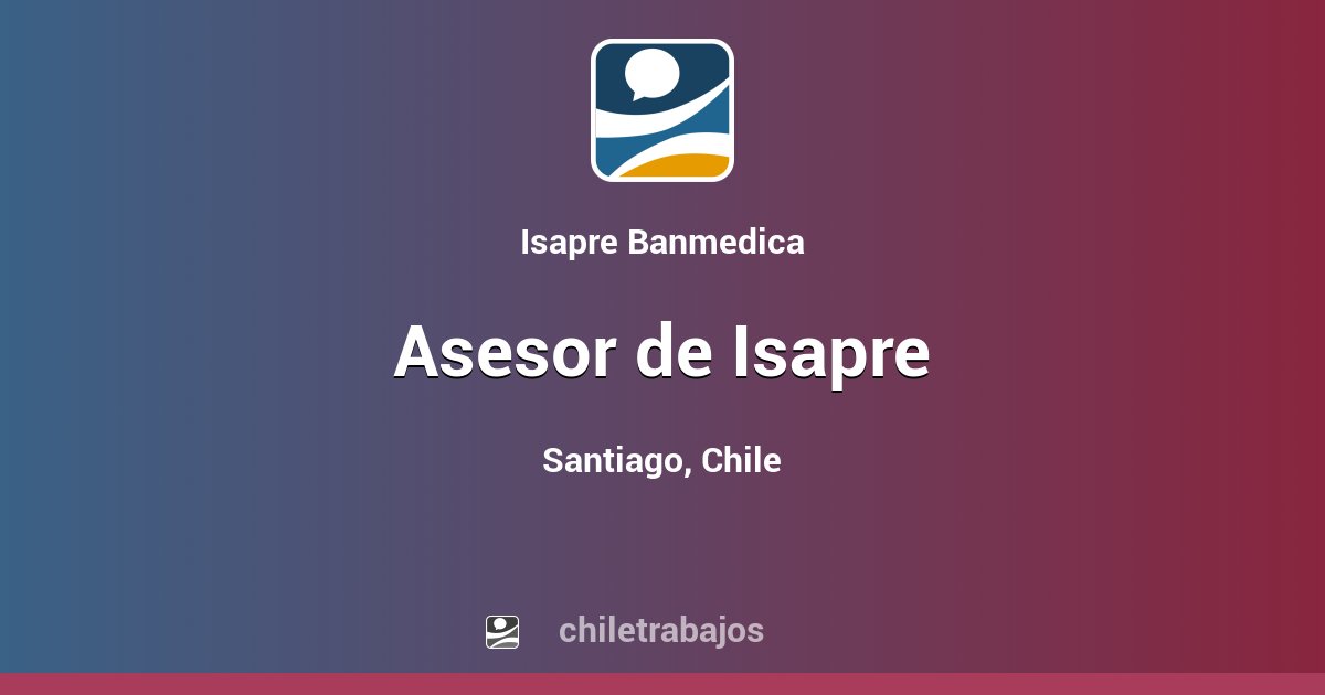 Asesor de Isapre - Santiago | Chiletrabajos