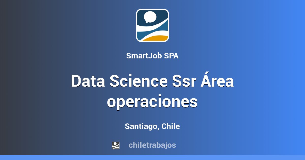 Data Science Ssr Área operaciones - Santiago | Chiletrabajos