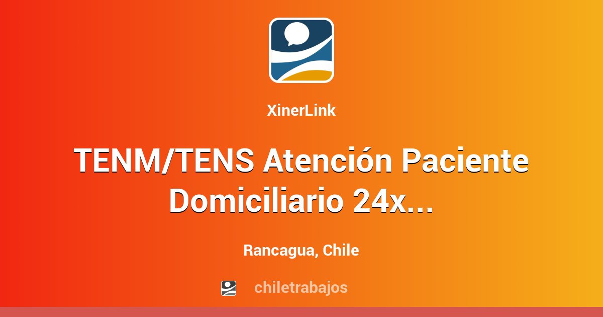 TENM/TENS Atención Paciente Domiciliario 24x3 - Rancagua - Rancagua ...