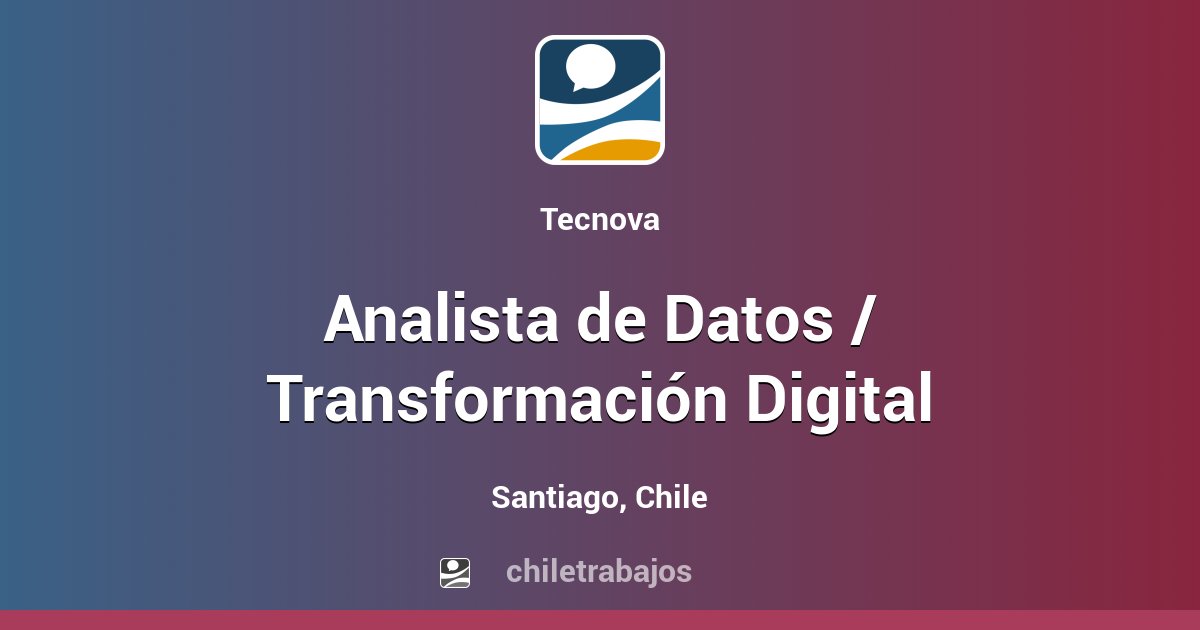 Analista de Datos / Transformación Digital - Santiago | Chiletrabajos