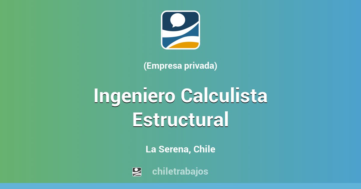 Ingeniero Calculista Estructural - La Serena | Chiletrabajos
