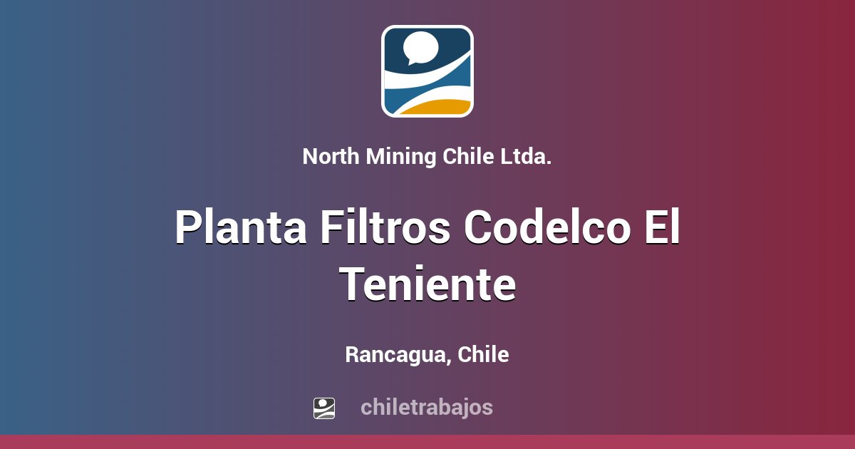 Planta Filtros Codelco El Teniente - Rancagua | Chiletrabajos