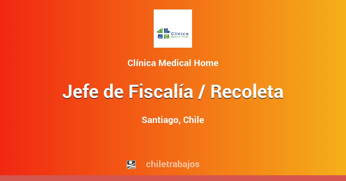 Jefe de Fiscalía / Recoleta - Santiago | Chiletrabajos