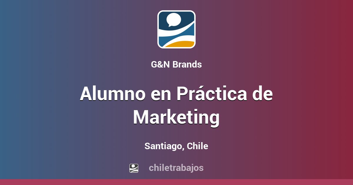 Alumno en Práctica de Marketing - Santiago | Chiletrabajos